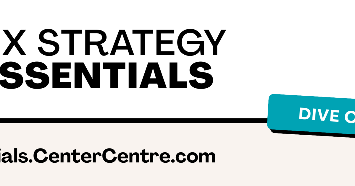 Log in to Center Centre UX Strategy Essentials